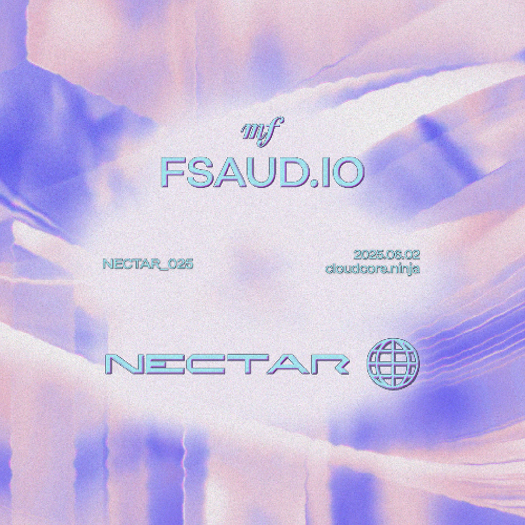 Stream Cloudcore Nectar 25: fsaud.io by fsaud.io | Listen online for ...