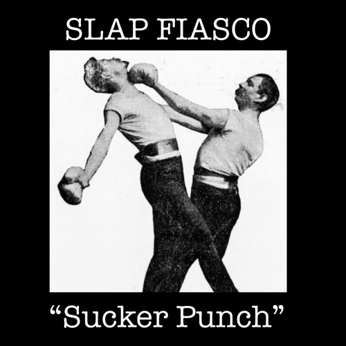 Stream Sucker Punch - SLAP FIASCO by Drew Ramos | Listen online for ...