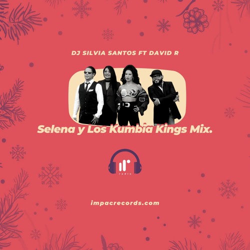 Stream Selena y Los Kumbia Kings Mix by Silvia Santos ft David R by ...