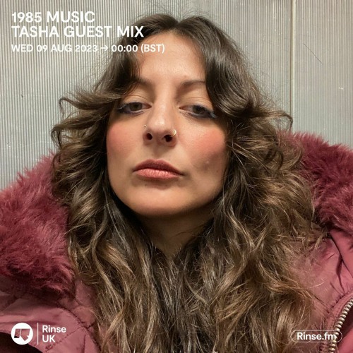 Stream 1985 Music with Tasha - 08 August 2023 by Rinse FM | Listen ...