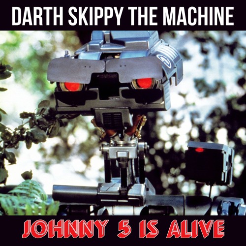 Stream Johnny 5 Is Alive by Darth Skippy The Machine | Listen online ...