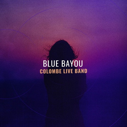 Stream Blue Bayou by Colombe Live Band | Listen online for free on ...