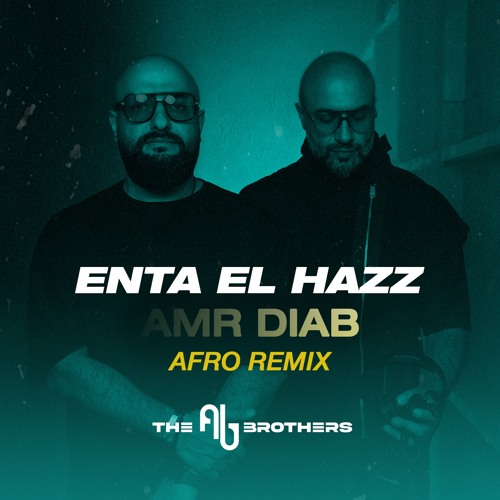 Stream ENTA EL HAZZ-AMR DIAB (THE AB BROTHERS AFRO REMIX) by THE AB ...