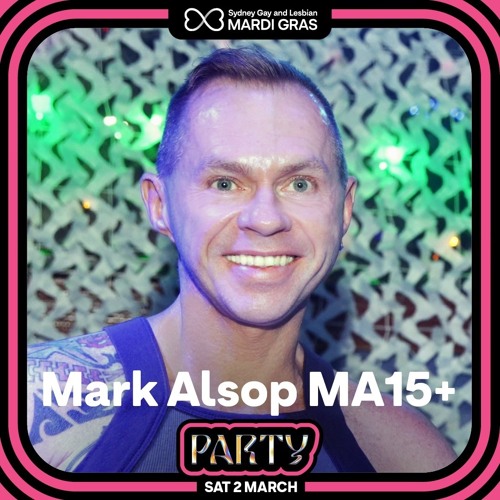 Stream Mark Alsop MA15+ Our Future Mardi Gras 2024 by DJ Mark Alsop ...