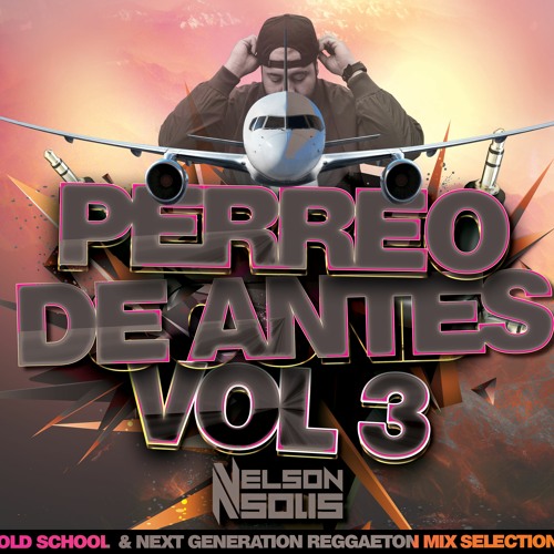 Stream Perreo de antes 3 - Reggaeton old school & next generation mix ...