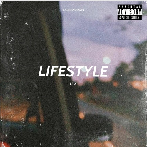 Stream Lil X - Lifestyle by Lil X ♪ | Listen online for free on SoundCloud