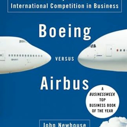 Stream $[ Boeing versus Airbus, The Inside Story of the Greatest ...