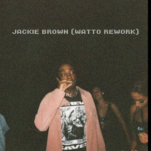 Stream Brent Faiyaz - Jackie Brown (WATTO Rework) *FREE DOWNLOAD* by WATTO | Listen online for ...