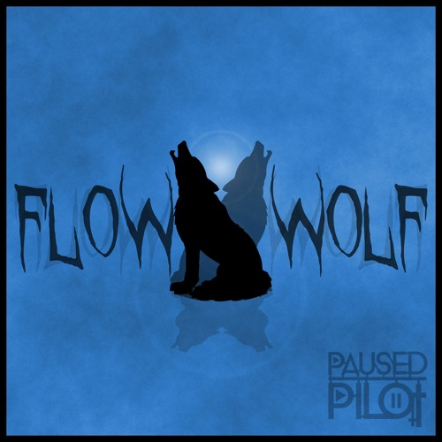Stream Flow Wolf by Paused Pilot | Listen online for free on SoundCloud