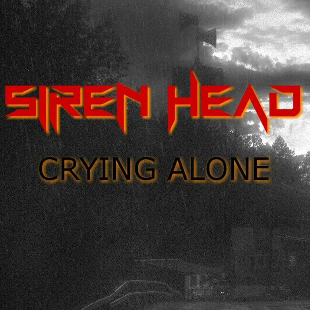 Stream SIREN HEAD - CRYING ALONE (Instrumental) by KAILIEA | Listen ...