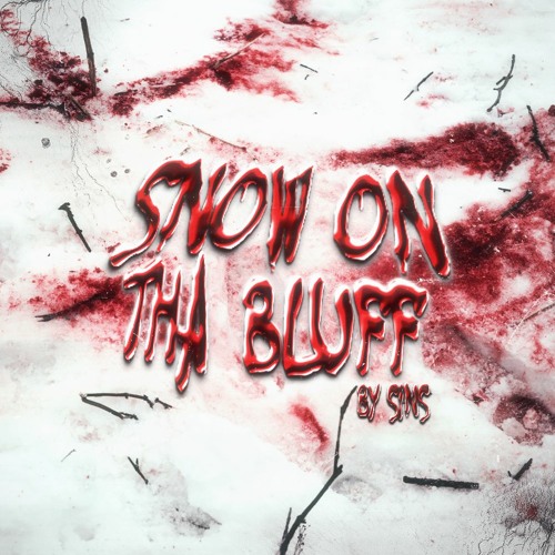 Stream Snow On Tha Bluff (Prod.SAV & ENRGY BEATS) by Sins | Listen ...