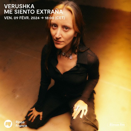 Stream Verushka : Me Siento Extraña - 09 Février 2024 by Rinse France ...
