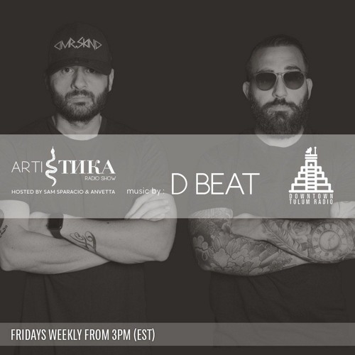 Stream Dj Set for Downtown Tulum Radio - Artistika Radio Show(27th ...