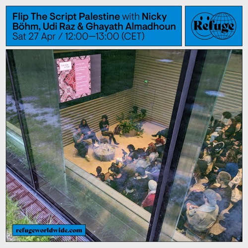 Stream Flip The Script Palestine - Nicky Böhm, Udi Raz & Ghayath Almadhoun - 27 Apr 2024 by ...