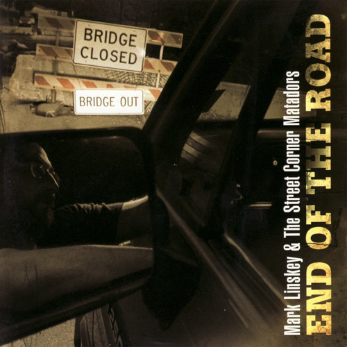 Stream End of the Road by Mark Linskey & the Street Corner Matadors ...