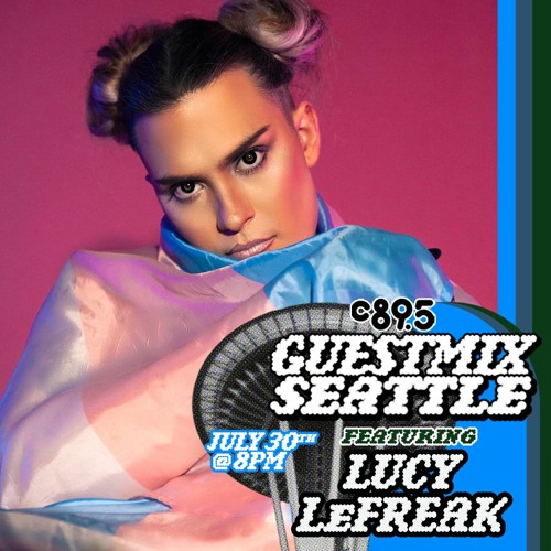Stream C89.5 Guest Mix Seattle ft. Lucy le Freak by Lucy le Freak ...