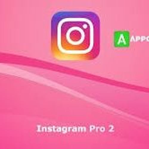 Stream Insta Pro 2 Latest Version Apk: A Complete Review of the New ...