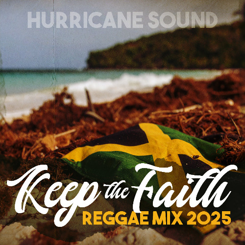 Stream Keep The Faith Reggae Mix 2025 by hurricanesound | Listen online ...