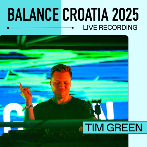 Tim Green @ Balance Croatia Festival, Croatia 2025-08-10