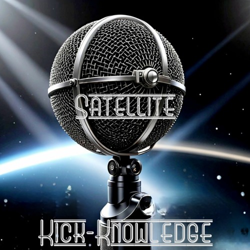 Stream Satellite by Kick-Knowledge | Listen online for free on SoundCloud