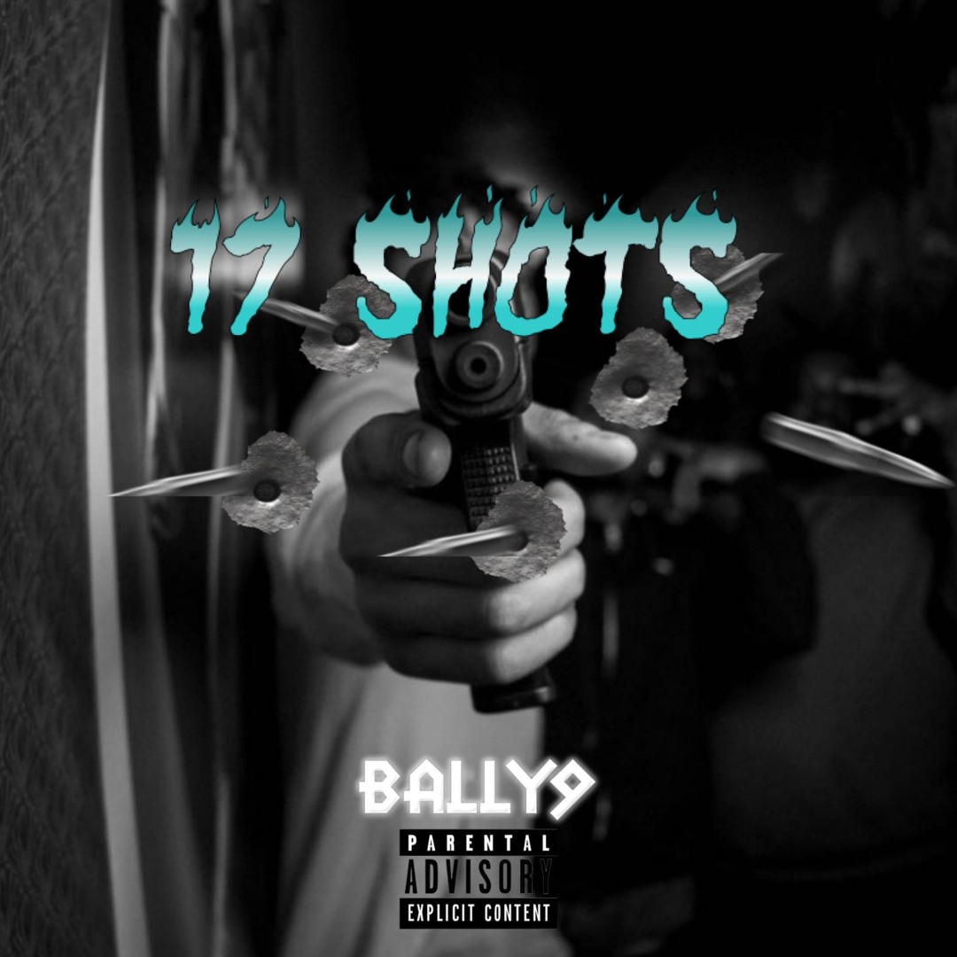 Stream BALLY9 | Listen to 17 SHOTS (Mixtape) playlist online for free ...