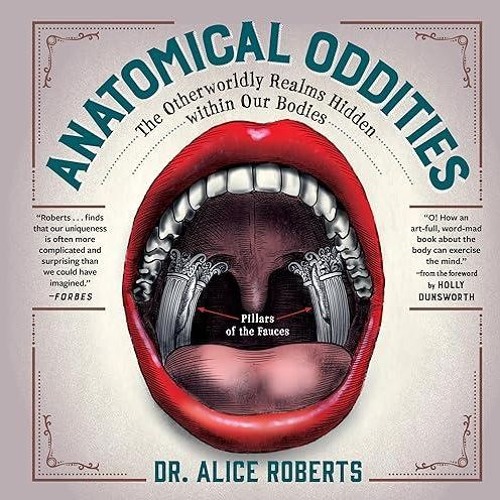 Stream read Anatomical Oddities: The Otherworldly Realms Hidden within ...