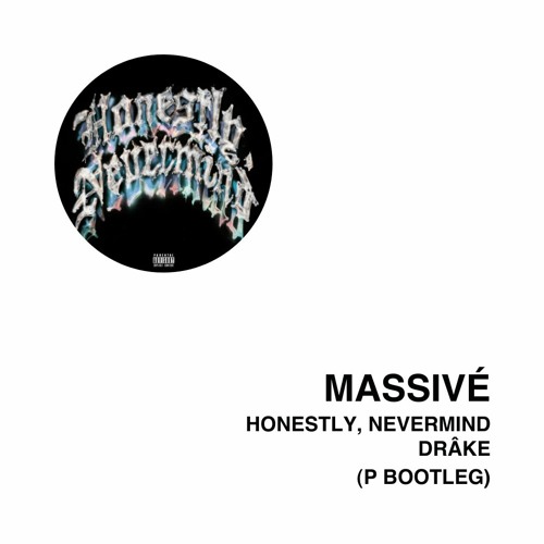Stream MASSIVÉ - DRÂKE (Honestly, Nevermind) (P BOOTLEG) by Paul ...