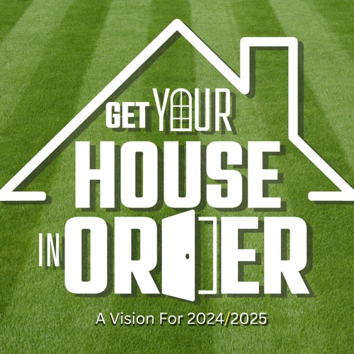 Stream Get Your House In Order (September 8, 2024) by Free Church ...