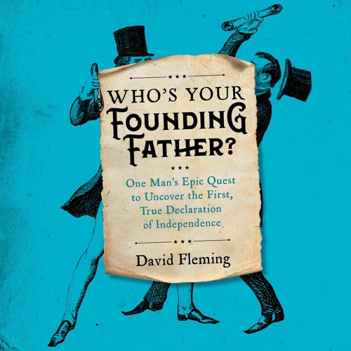 Stream Who's Your Founding Father? by David Fleming Read by Jonathan ...