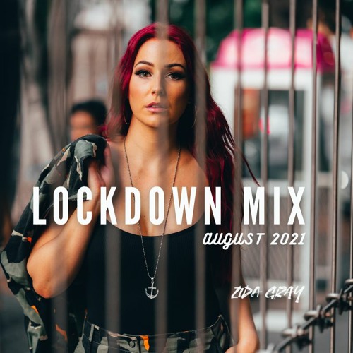 Stream | ZIDA GRAY || LOCKDOWN MIX - AUG 2021 | by Zida Gray | Listen online for free on SoundCloud