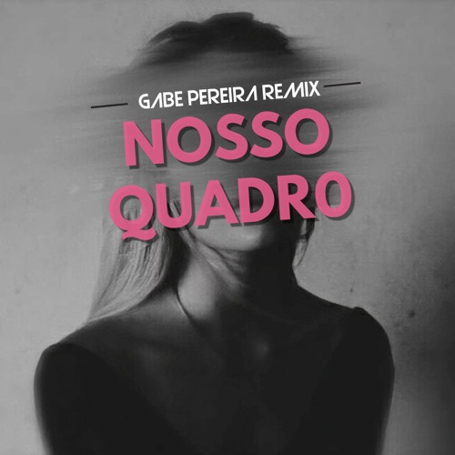 Stream ANA CASTELA - Nosso Quadro (Gabe Pereira Remix)(DOWNLOAD) by ... Stream ANA CASTELA - Nosso Quadro (Gabe Pereira Remix)(DOWNLOAD) by ...