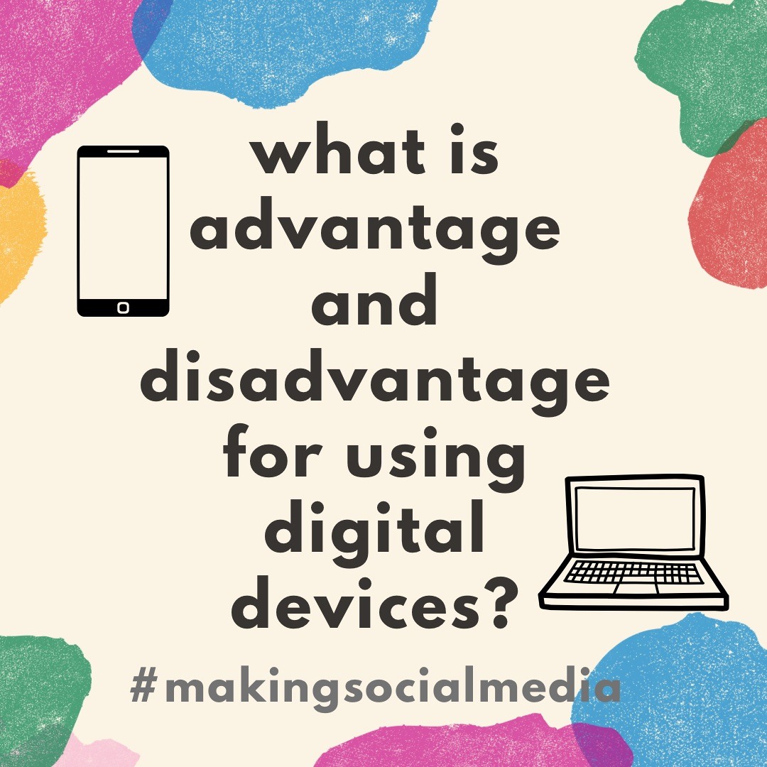 Stream What is advantage and disadvantage for using digital devices ...