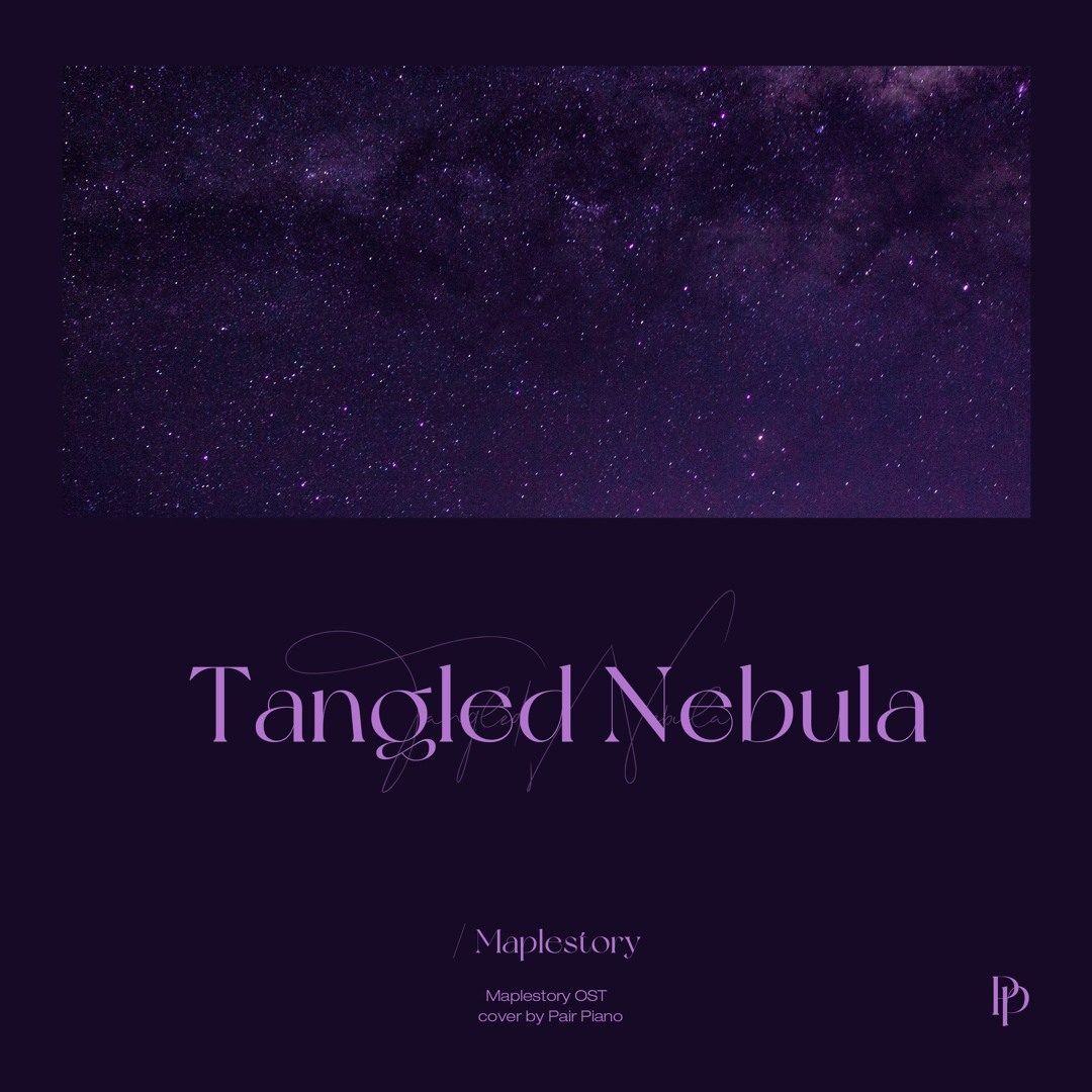 Stream 메이플스토리 (Maplestory) - Tangled Nebula Piano Cover 피아노 커버 by Pair ...