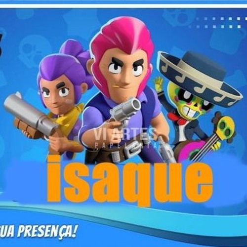 Stream Convite Animado Brawl Stars by ISAQUE GABRIEL DE LIMA | Listen online for free on SoundCloud