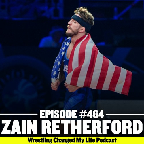 Stream episode #464 Zain Retherford - World Champ, 3x NCAA Champ for ...