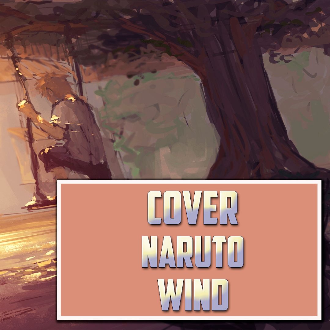 Stream Wind - Naruto ED 1 (Cover) By Gohan by Gohan2000009 | Listen ...
