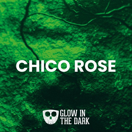 Stream Chico Rose x Glow in the Dark 'Halloween Special' by Glow in the ...