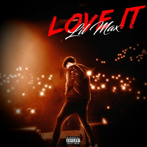 Stream LIL MAX - Love It by LIL MAX | Listen online for free on SoundCloud