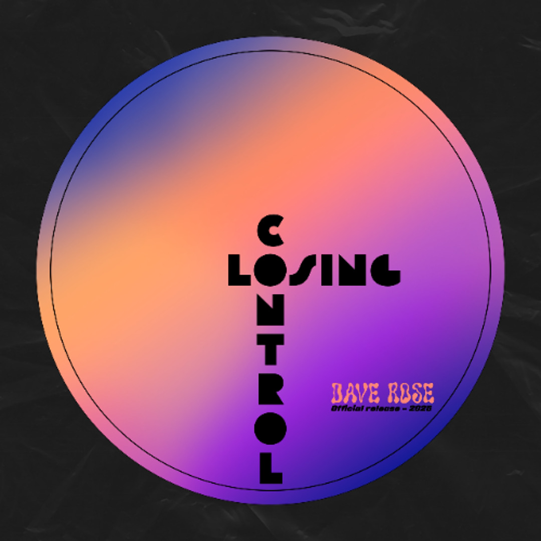 Stream Losing Control by Dave Rose | Listen online for free on SoundCloud