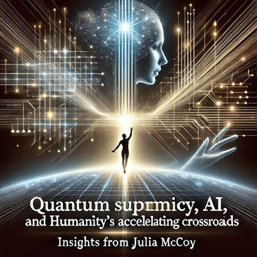 Stream episode Quantum Supremacy, AI, and Humanity’s Accelerating ...