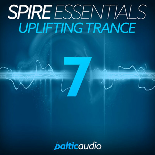 Stream Spire Essentials Vol 7: Uplifting Trance by Myloops | Listen online for free on SoundCloud