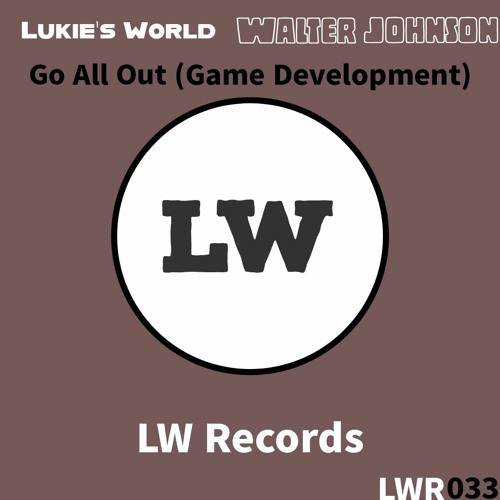 Stream Go All Out (Game Development) (ft. Walter Johnson) by Hipster ...