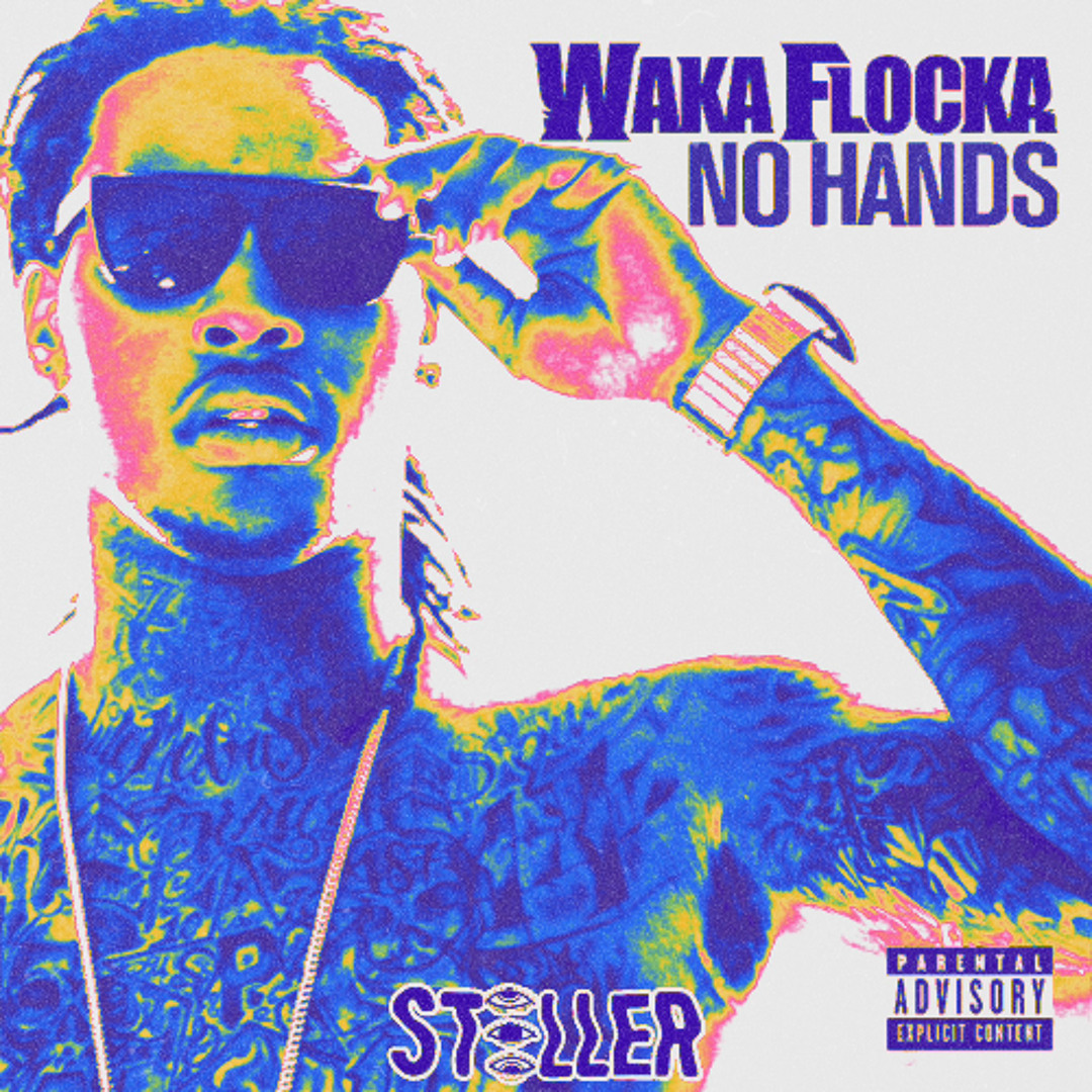 Stream No Hands - Waka Flocka Flame (Steller Remix) by Steller | Listen ...