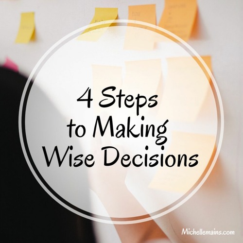 Stream Michelle Mains | Listen to 4 Steps to Making Wise Decisions playlist online for free on ...