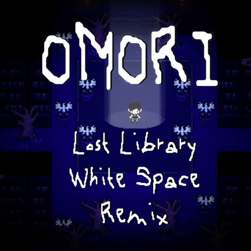 Stream OMORI Lost Library + White Space Remix by h_mA | Listen online ...