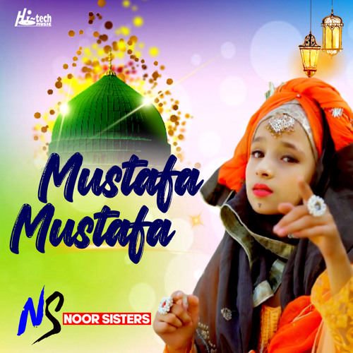 Stream Noor Sisters - Mustafa Mustafa by Noor Sisters | Listen online for free on SoundCloud