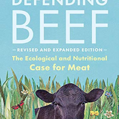 Stream episode get [PDF] Download Defending Beef: The Ecological and ...
