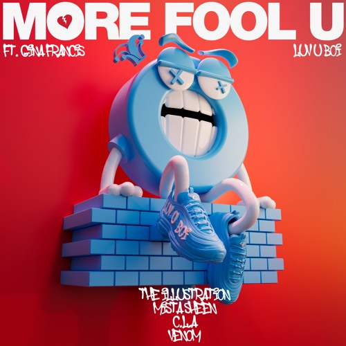 Stream More Fool U Feat. Gina Francis - Luv U Boi (The Illustration ...