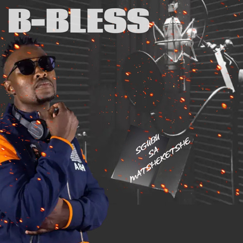Stream Sgubu Sa Matsheketshe by B-Bless | Listen online for free on SoundCloud