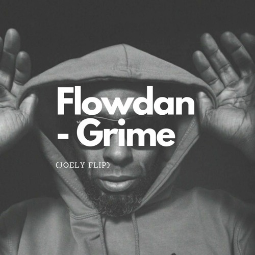 Stream Flowdan - Grime (Joely Flip) (FREE DOWNLOAD) by Tin Pan Sound ...
